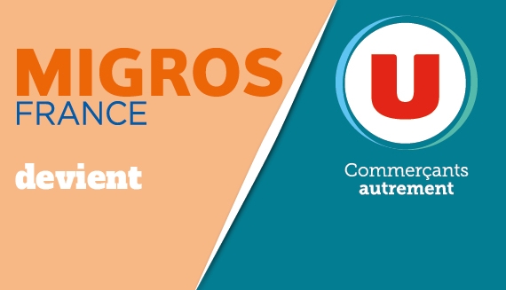 Vos magasins Migros France deviennent des magasins U | Migros France